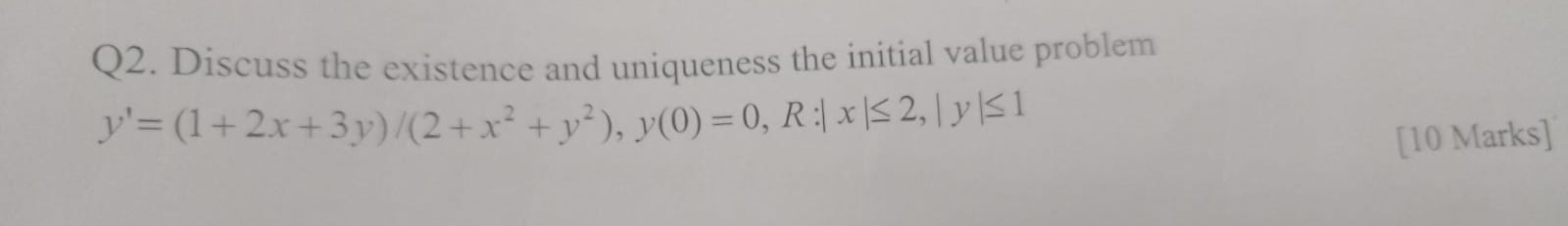 Solved Q2. ﻿Discuss the existence and uniqueness the initial | Chegg.com