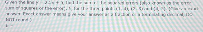 Solved Given the line y=2.5x+5, find the sum of the squared | Chegg.com
