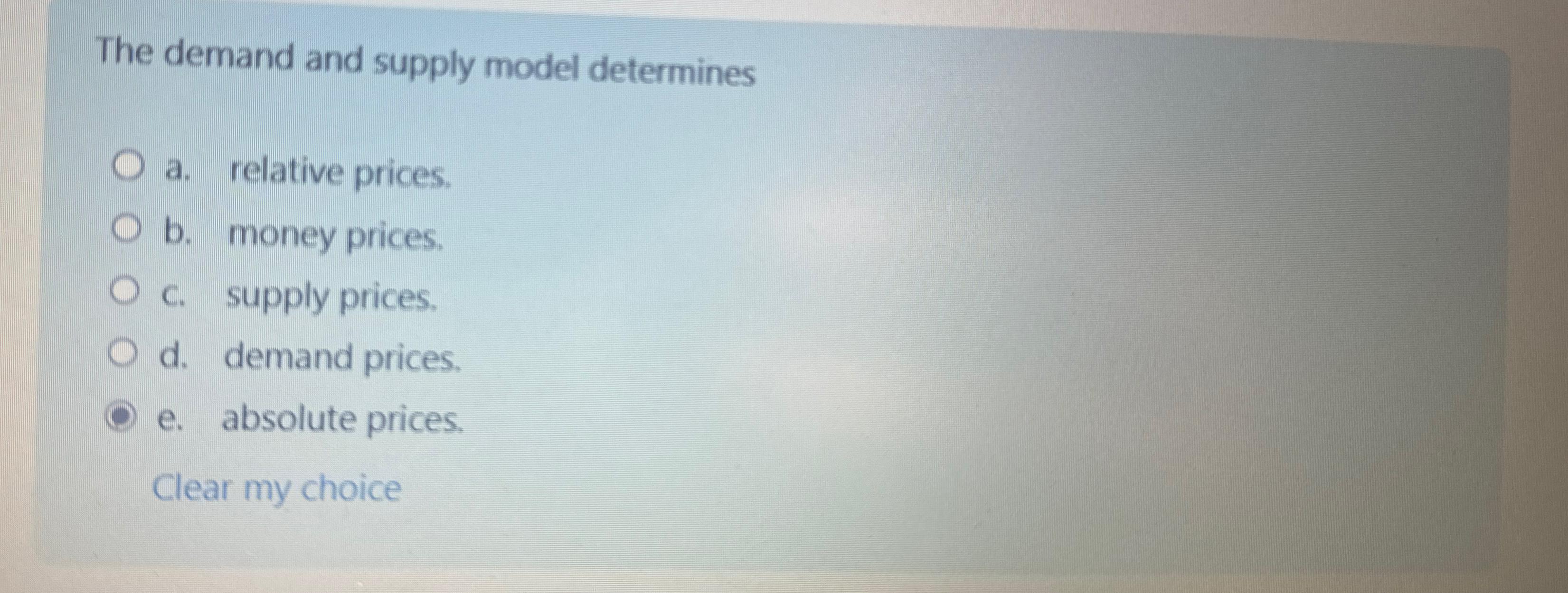 Solved The demand and supply model determinesa. ﻿relative | Chegg.com