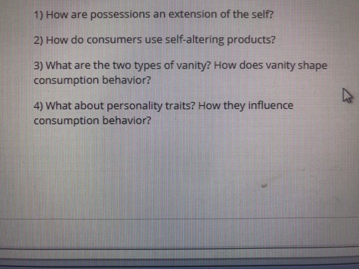 Solved 1) How are possessions an extension of the self? 2) | Chegg.com