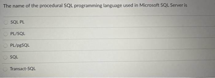 Solved The name of the procedural SQL programming language | Chegg.com