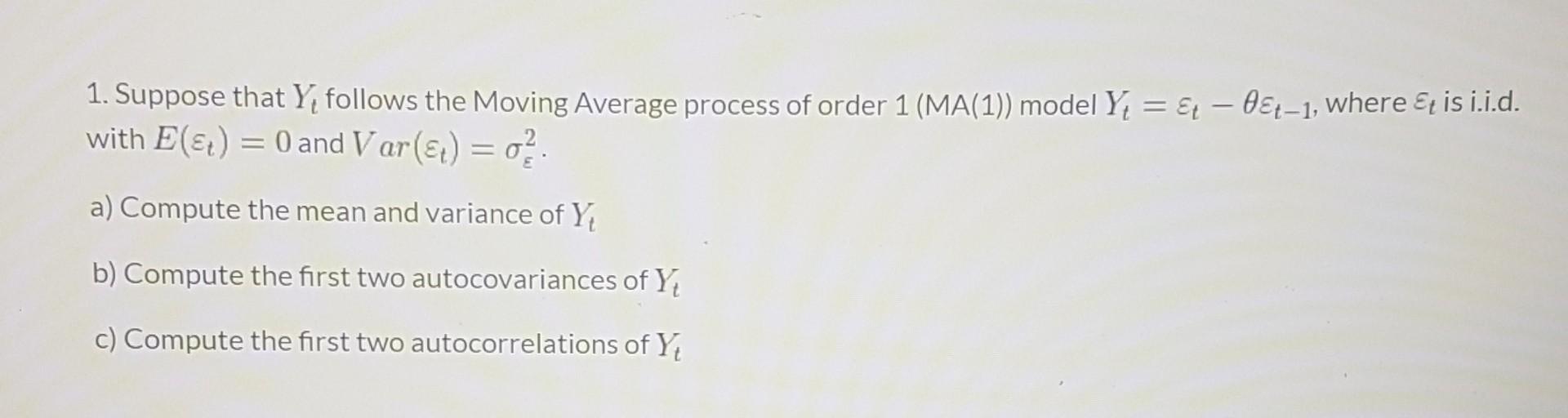 Solved 1. Suppose that Yt follows the Moving Average process | Chegg.com