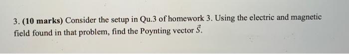 Solved 3. (10 marks) Consider the setup in Qu.3 of homework | Chegg.com Solved 3. (10 marks) Consider the setup in Qu.3 of homework | Chegg.com