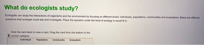 What do ecologists study? Ecologists can study the | Chegg.com