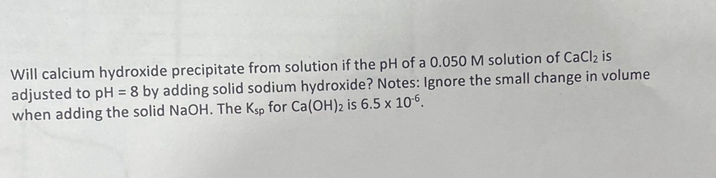 Solved Will calcium hydroxide precipitate from solution if | Chegg.com