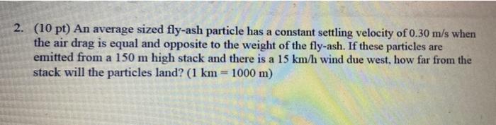 Solved 2. (10 pt) An average sized fly-ash particle has a | Chegg.com
