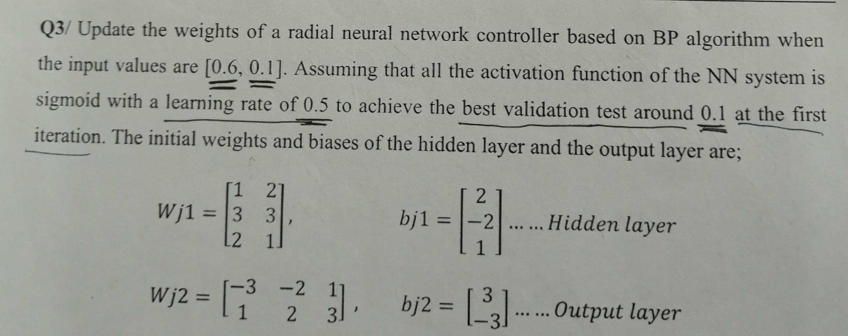 Solved Q3/ ﻿Update the weights of a radial neural network | Chegg.com