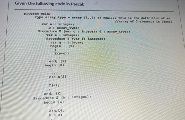Solved Given the following code in Pascal: program main; | Chegg.com