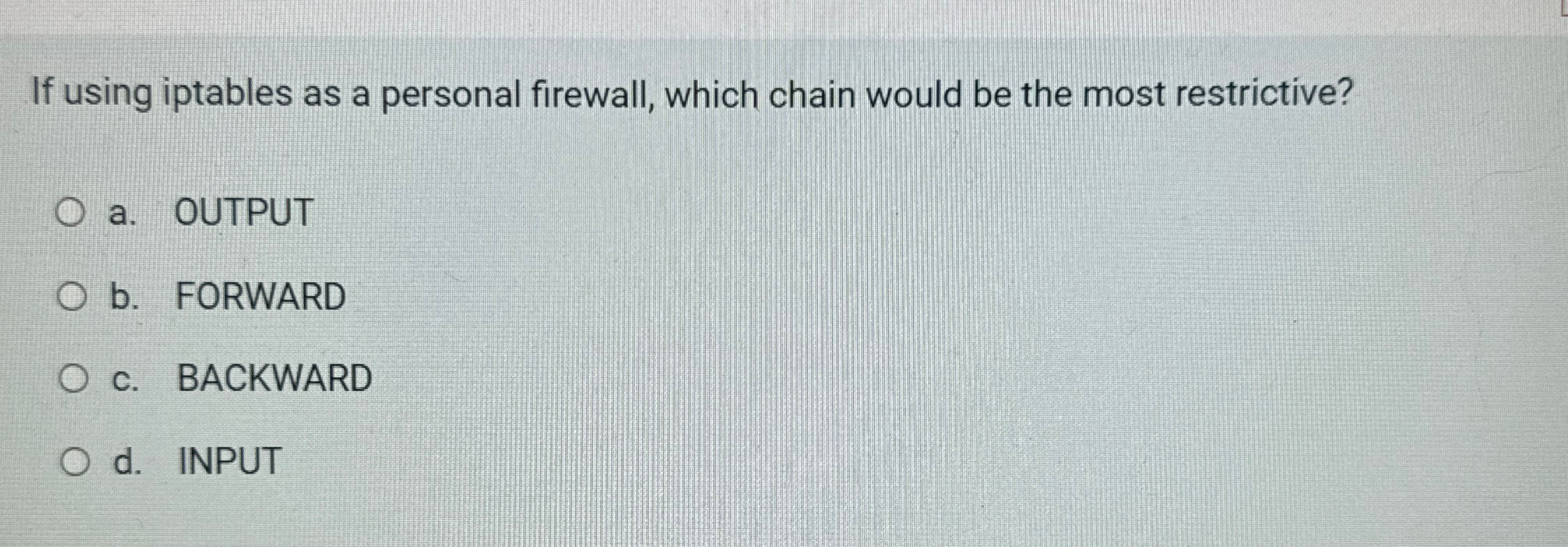 Solved If using iptables as a personal firewall, which chain | Chegg.com