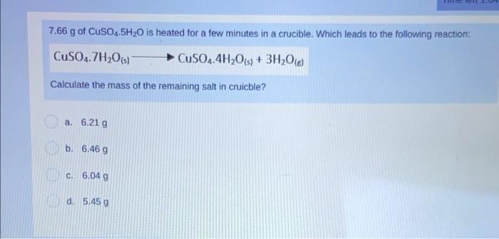 Solved 7.66 g of CuSO4.5H₂O is heated for a few minutes in a | Chegg.com