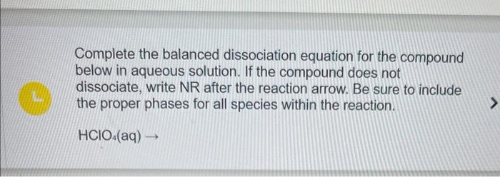 Solved Complete the balanced dissociation equation for the | Chegg.com
