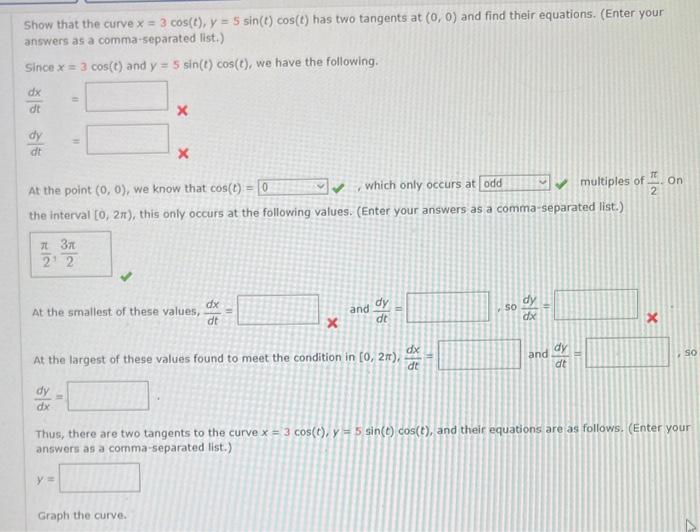 Solved Show that the curve x=3cos(t),y=5sin(t)cos(t) has two | Chegg.com