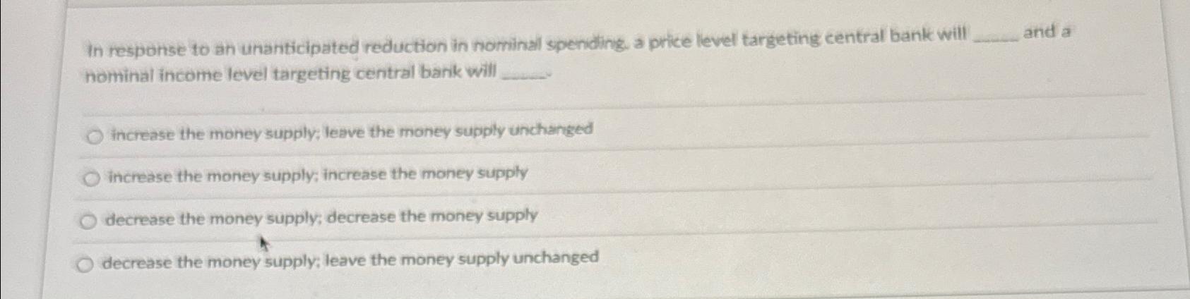 Solved In response to ah unanticipated reduction in nominal | Chegg.com