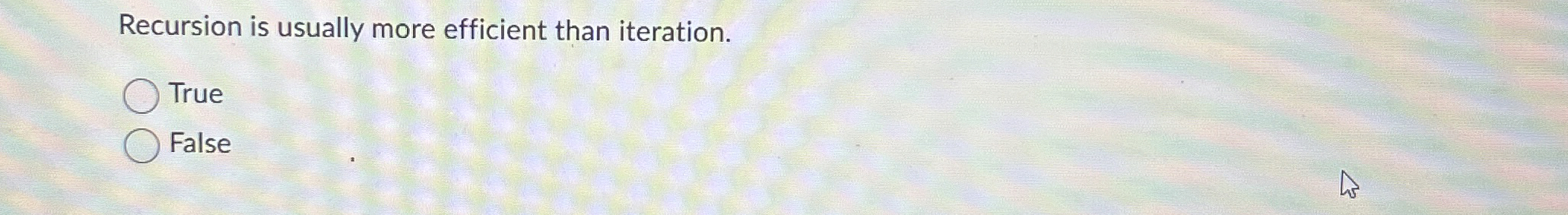 Solved Recursion is usually more efficient than | Chegg.com