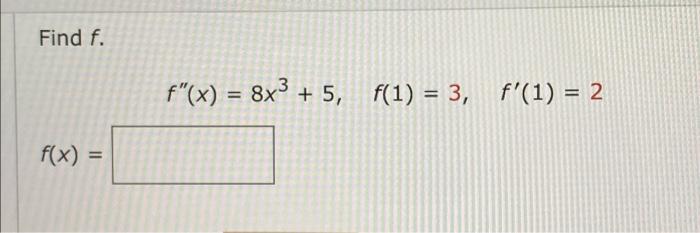 Solved Find f. f(x) = f Solved Find f. f(x) = f