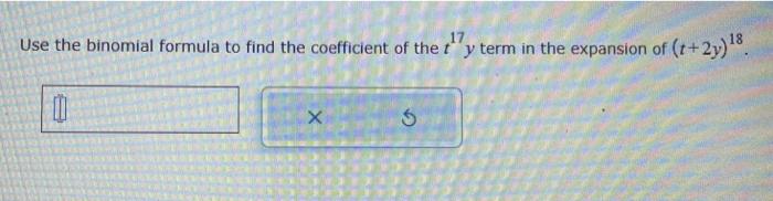 Solved Use The Binomial Theorem To Write The First Three