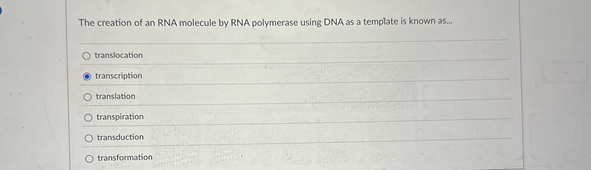 Solved The creation of an RNA molecule by RNA polymerase | Chegg.com
