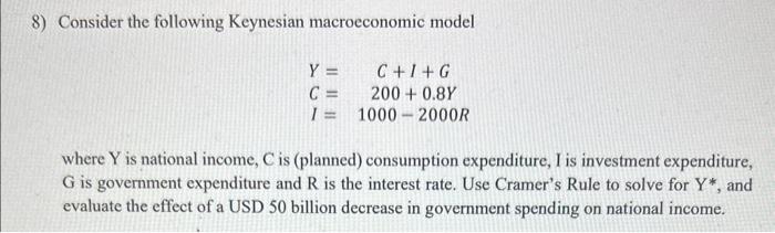 Solved 8) Consider the following Keynesian macroeconomic | Chegg.com