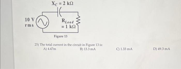 Solved 25) The total current in the circuit in Figure 13 is: | Chegg.com
