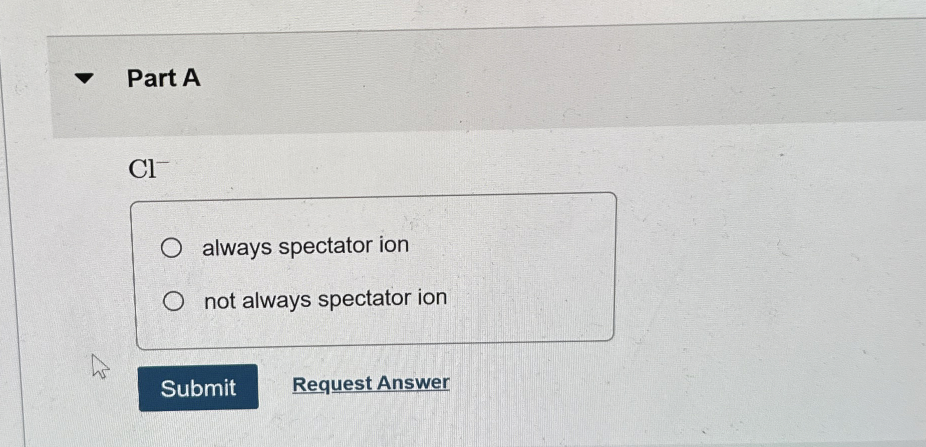Solved Part ACl-always spectator ionnot always spectator ion | Chegg.com