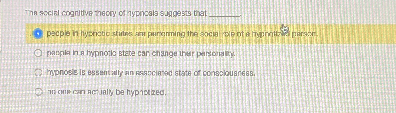 Solved The social cognitive theory of hypnosis suggests | Chegg.com