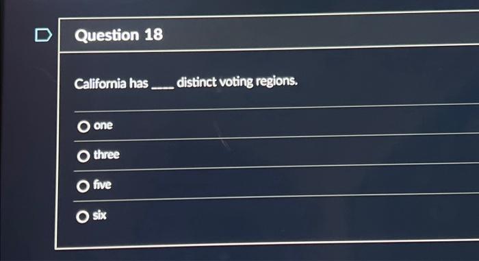 D Question 18 California has one O three O five O six | Chegg.com