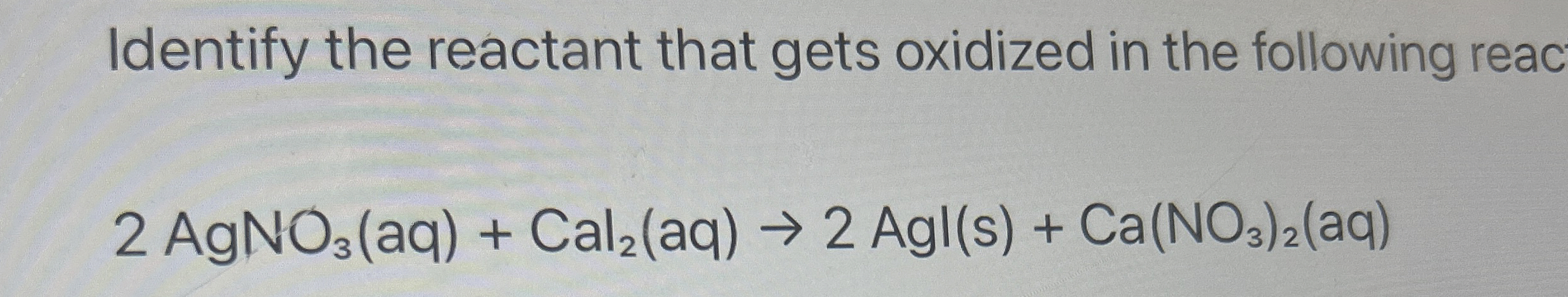 Solved Identify the reactant that gets oxidized in the | Chegg.com
