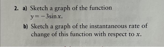 Solved 2. a) Sketch a graph of the function y=−3sinx b) | Chegg.com