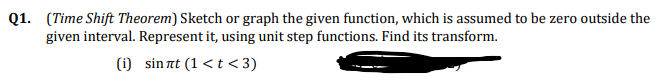 Solved Q1. (Time Shift Theorem) ﻿Sketch or graph the given | Chegg.com