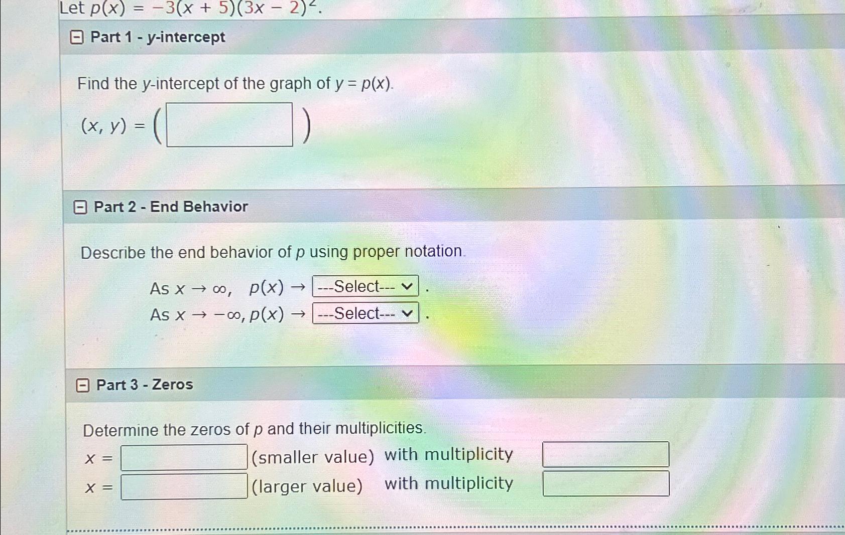 Solved Let p(x)=-3(x+5)(3x-2)2.Part 1 - y-interceptFind the | Chegg.com