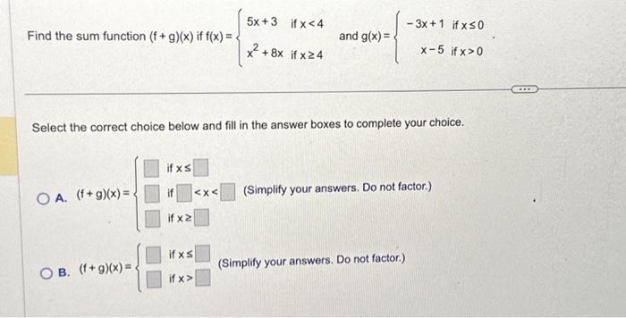 Solved Find the sum function (f+g)(x) if f(x)={5x+3x2+8x if | Chegg.com