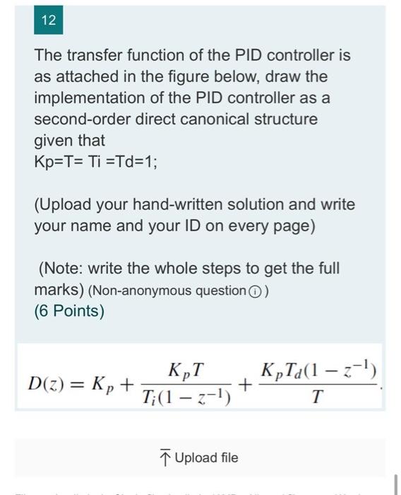 Solved 12 The transfer function of the PID controller is as | Chegg.com