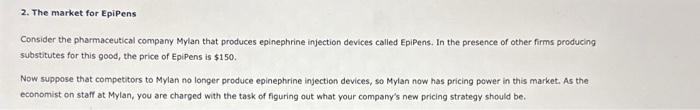 Solved 2. The market for Epipens Consider the pharmaceutical | Chegg.com Solved 2. The market for Epipens Consider the pharmaceutical | Chegg.com