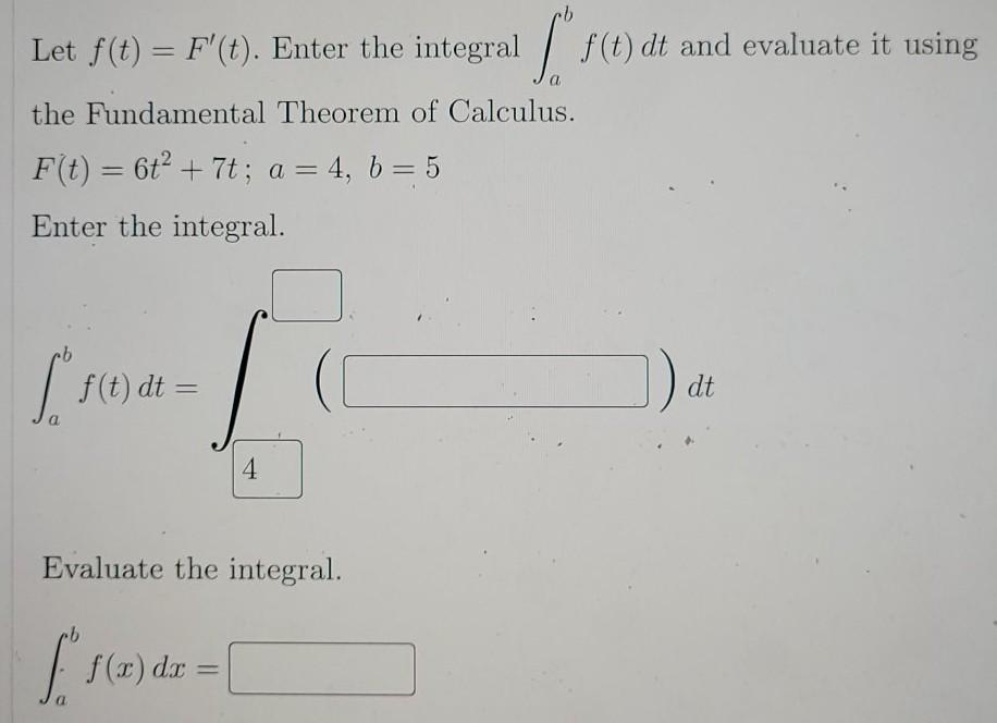 Solved Let f(t) = f'(t). Enter the integral f(t) dt and | Chegg.com