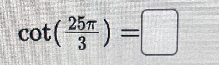 Solved cot(325π)= | Chegg.com