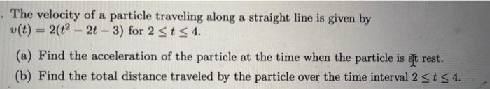 Solved The velocity of a particle traveling along a straight | Chegg.com