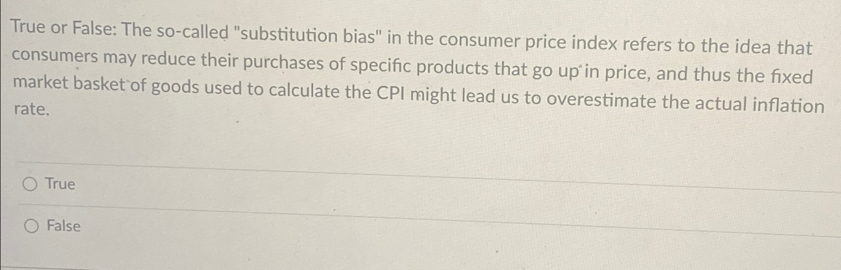 Solved True or False: The so-called "substitution bias" in | Chegg.com