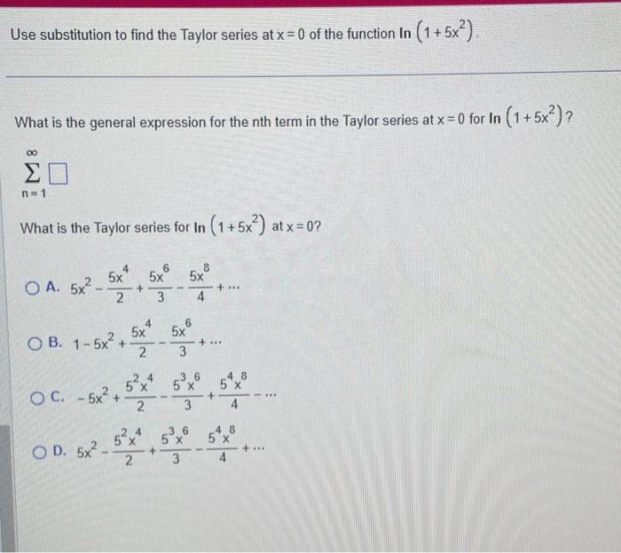 Solved Use substitution to find the Taylor series at x=0 of | Chegg.com