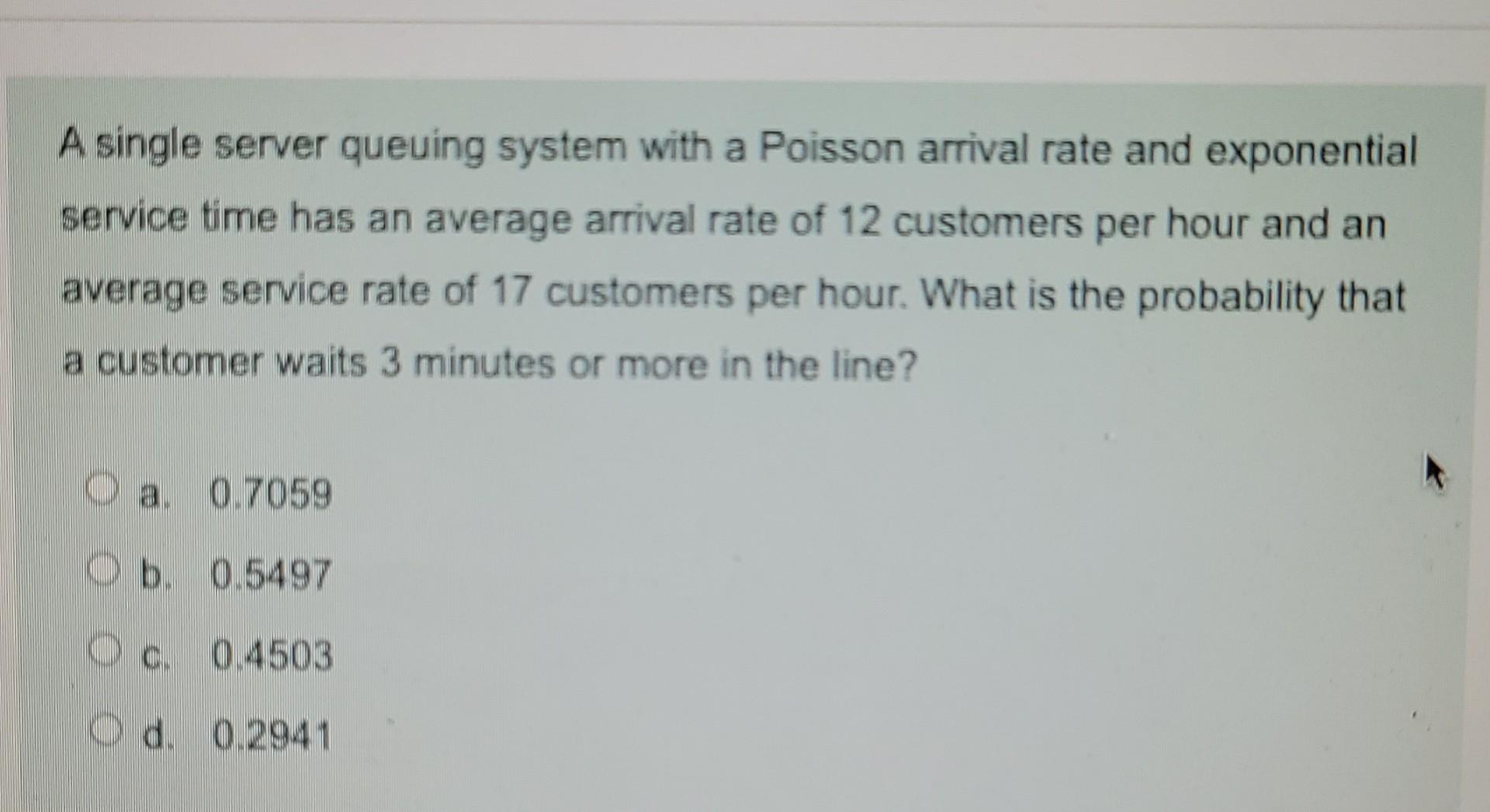 Solved A single server queuing system with a Poisson arrival | Chegg.com