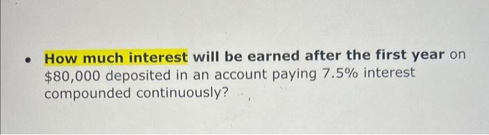 Solved How much interest will be earned after the first year | Chegg.com