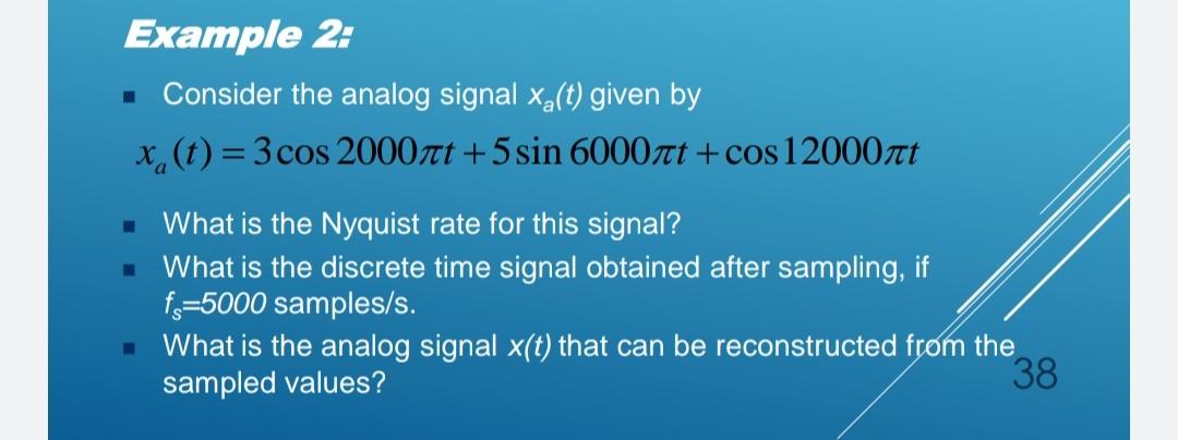 Solved Fxemple - Consider the analog signal xa(t) given by | Chegg.com