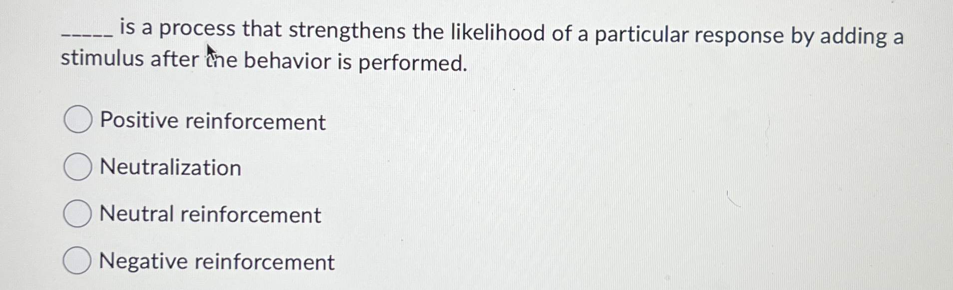 Solved q, ﻿is a process that strengthens the likelihood of a | Chegg.com