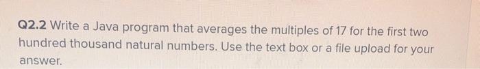 Solved Q2.2 Write a Java program that averages the multiples | Chegg.com
