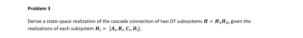 Solved Problem 3Derive a state-space realization of the | Chegg.com