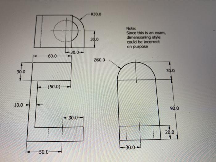 Solved R30.0 30.0 Note: Since this is an exam, dimensioning | Chegg.com