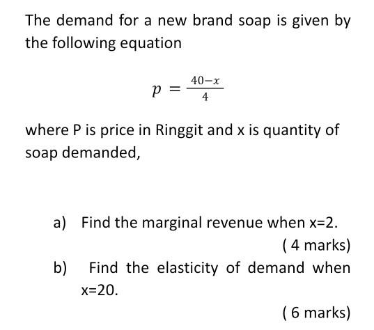 Solved The demand for a new brand soap is given by the | Chegg.com