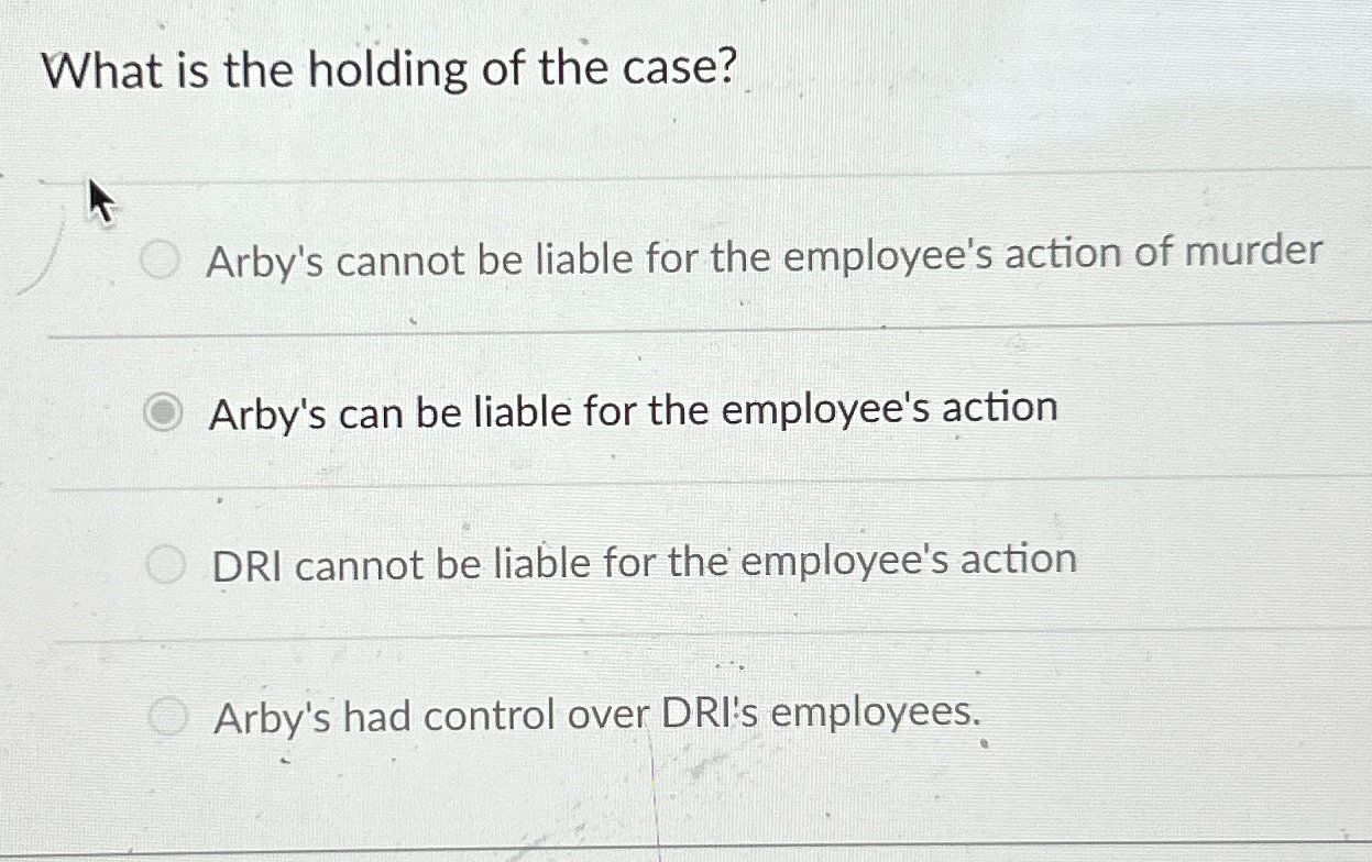 Solved What is the holding of the case?Arby's cannot be | Chegg.com Solved What is the holding of the case?Arby's cannot be | Chegg.com