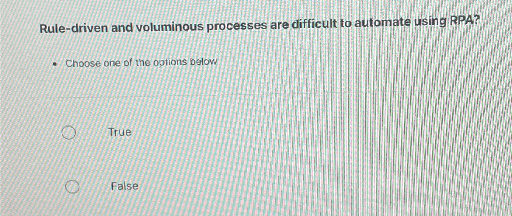 Solved Rule-driven and voluminous processes are difficult to | Chegg.com