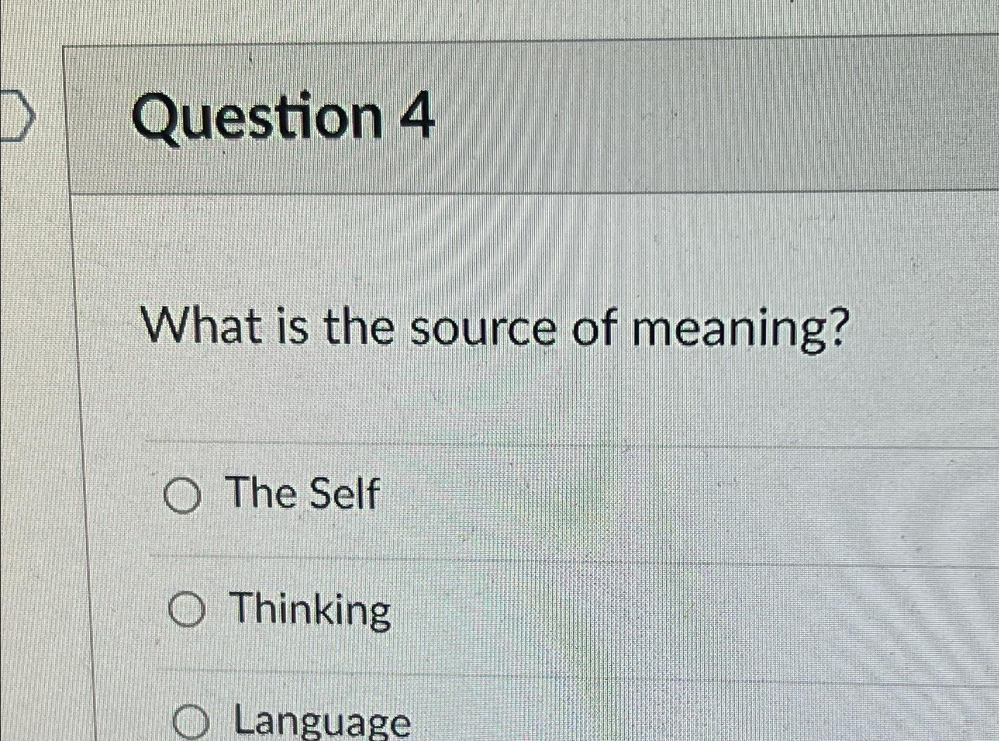 Solved Question 4What is the source of meaning?The | Chegg.com