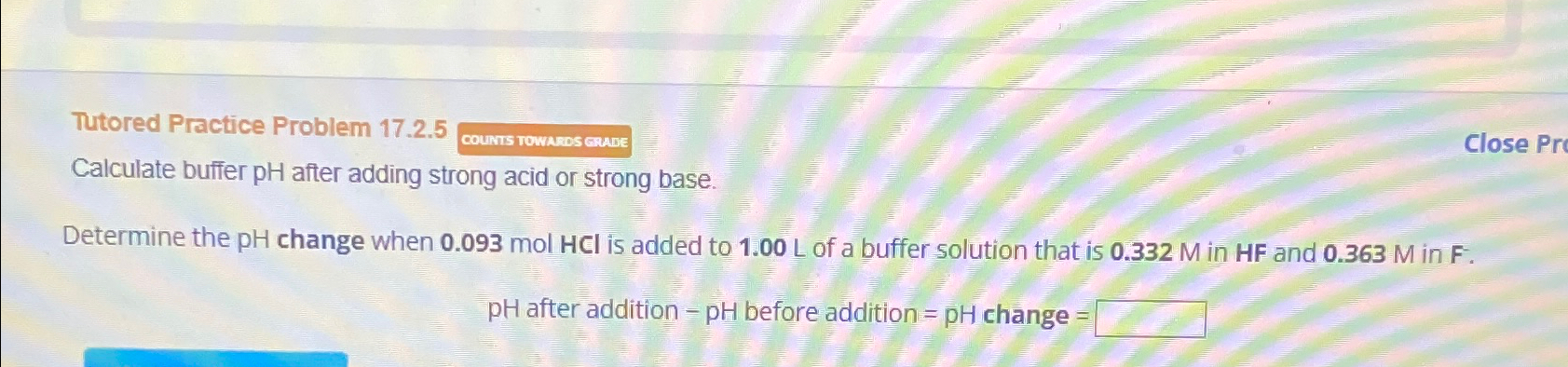 Solved Tutored Practice Problem 17.2.5Calculate buffer pH | Chegg.com